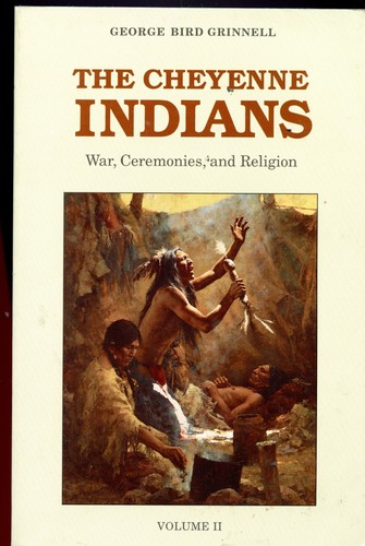 Native American History, The Cheyenne Indians, War, Ceremonies ...