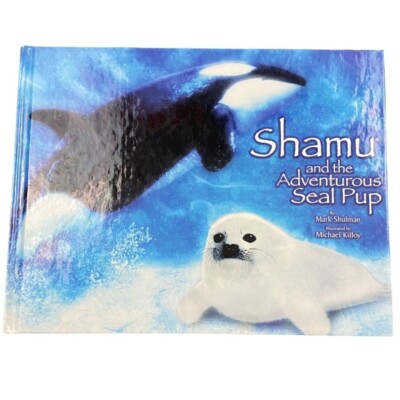 'Shamu And The Adventerous Seal Pup' By Mark Shulman-2002-Kids Books ...
