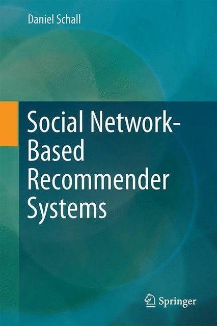 Social Network-Based Recommender Systems von Daniel Schall (2015 ...