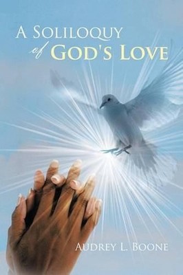 A Soliloquy of God's Love by Audrey L. Boone (English) Paperback Book ...