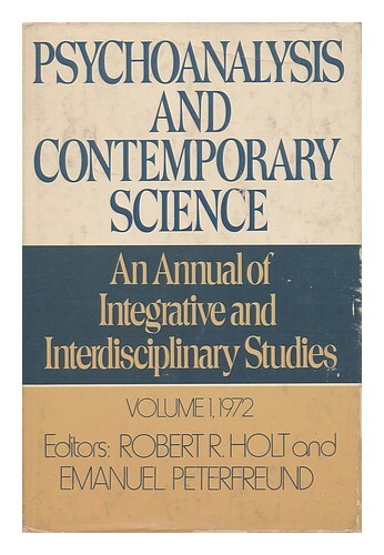 HOLT, ROBERT R.. EMANUEL PETERFREUND Psychoanalysis and Contemporary ...