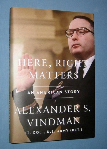Alexander Vindman * HERE, RIGHT MATTERS * signed 1st edition - nice ...