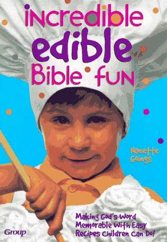 Incredible Edible Bible Fun: Making God's Word Memorable With Easy ...