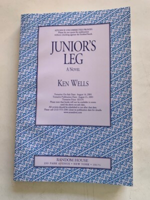 JUNIOR'S LEG - UNCORRECTED PROOF BY KEN WELLS | eBay