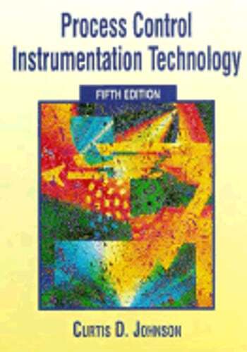 Process Control Instrumentation Technology by Curtis D Johnson: Used ...