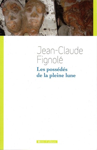 LES POSSÉDÉS DE LA PLEINE LUNE / JEAN-CLAUDE FIGNOLÉ | eBay