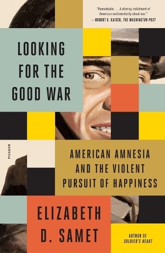 Elizabeth D Samet Looking for the Good War (Paperback) (UK IMPORT ...