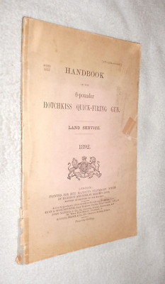 HANDBOOK. 6 POUNDER HOTCHKISS QUICK FIRING GUN. LAND SERVICE. 1892 ...