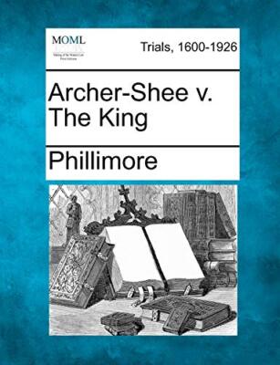 Archer-Shee v. The King by Phillimore New 9781241126797 Fast Free ...