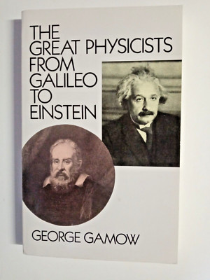 Great Physicists from Galileo to Einstein by George Gamow (1988, Trade ...