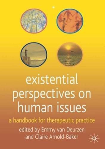 Existential Perspectives on Human Issues: A Handbook for Therapeutic ...