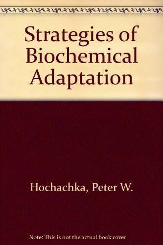 Strategies of biochemical adaptation - Paperback By Hochachka, Peter W ...