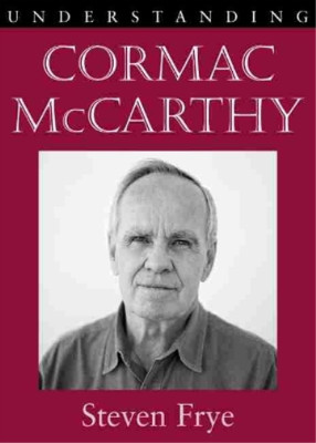 Steven Frye Understanding Cormac McCarthy (Poche) | eBay