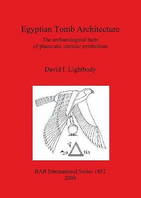 Egyptian Tomb Architecture: The archaeological facts of pharaonic ...