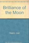 Brilliance of the Moon By Lian Hearn. 9780753172711 | eBay