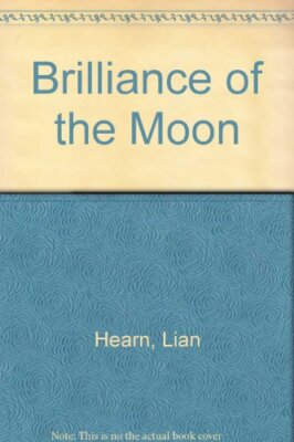 Brilliance of the Moon By Lian Hearn. 9780753172711 | eBay
