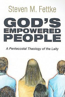 God's Empowered People : A Pentecostal Theology of the Laity by Steven ...