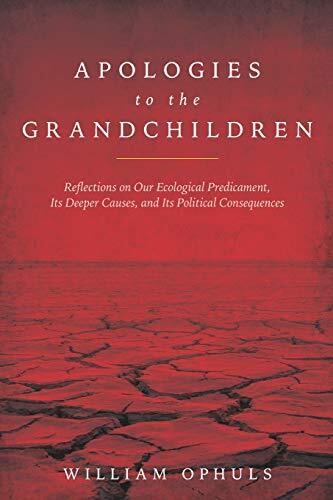 Apologies to the Grandchldren: Refl..., Ophuls, William 1730887252 ...