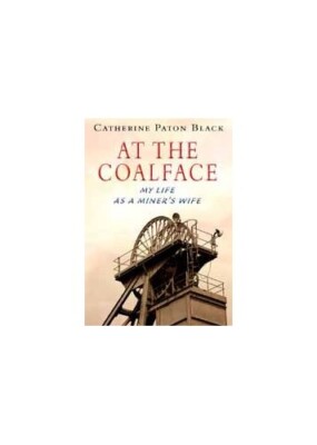At the Coalface by Black, Catherine Paton Hardback Book The Fast Free ...