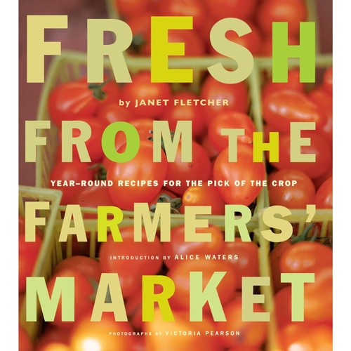 Fresh From The Farmers Market by Janet Fletcher | eBay