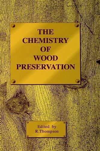 The Chemistry of Wood Preservation: Rsc by Thompson 9780851864761 | eBay
