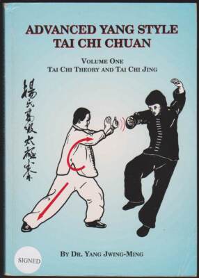 ADVANCED YANG STYLE TAI CHI CHUAN, VOLUME ONE Tai Chi Theory and Tai ...