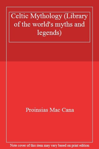 Celtic Mythology (Library of the world's myths and legends) By ...