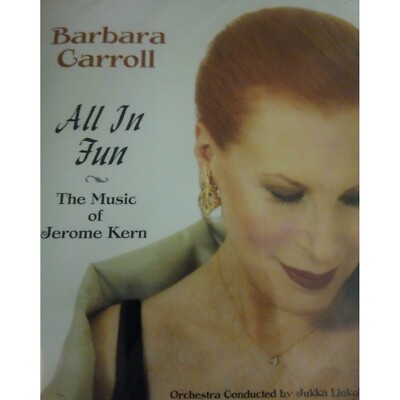 ALL IN FUN: THE MUSIC OF JEROME KERN by Barbara Carroll, BRAND NEW CD ...