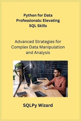 Python for Data Professionals: Advanced Strategies for Complex Data ...