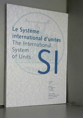 Le Systeme International d'Unites (SI) =: The International System of ...