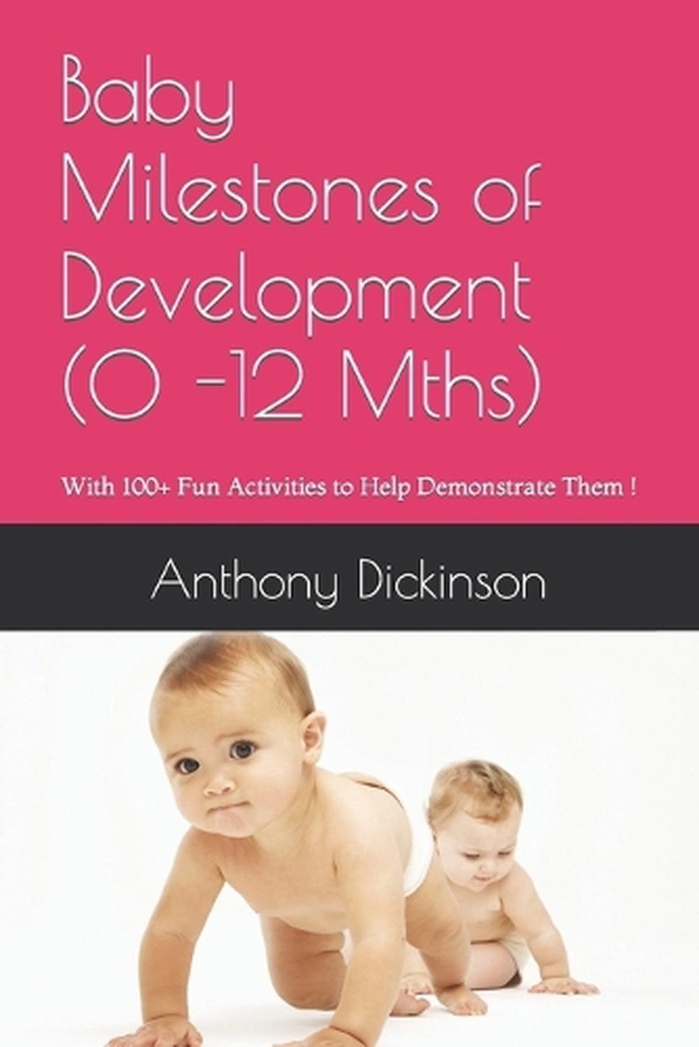 Baby Milestones of Development (0 -12 Mths): With 100+ Fun Activities ...