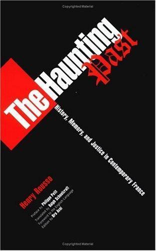 The Haunting Past: History, Memory, and Justice in Contemporary France ...