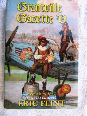 1632 Series GRANTVILLE GAZETTE V Ring of Fire ERIC FLINT Alt HISTORY ...