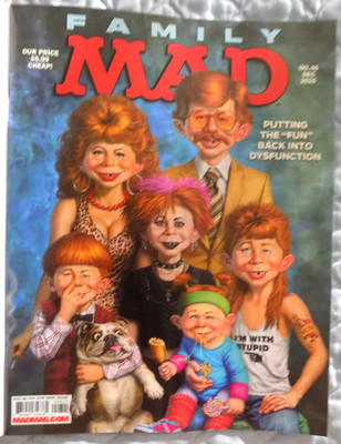 MAD FAMILY Putting the "Fun" Back in Dysfunctional ISSUE NO. 46 DEC ...