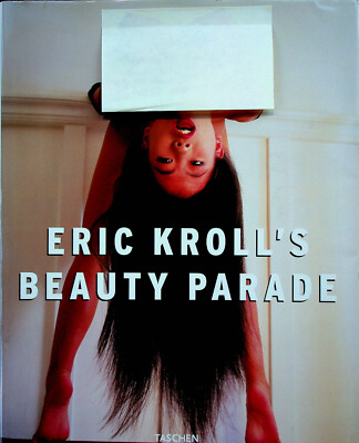 Eric Kroll's Beauty Parade (1997) - Taschen Publishing - New | eBay
