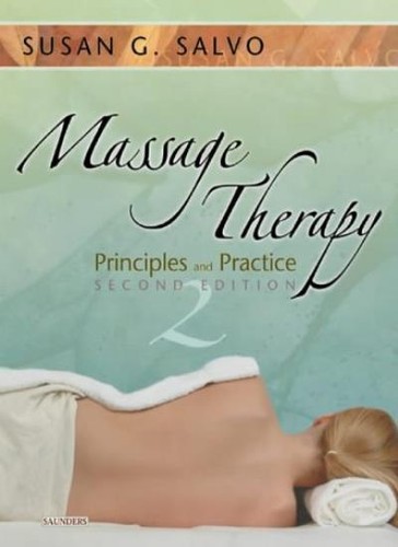 Massage Therapy : Principles and Practice by Susan G. Salvo (2003 ...