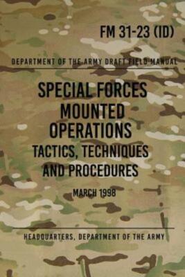 Fm 31-23 Special Forces Mounted Operations Tactics, Techniques And ...