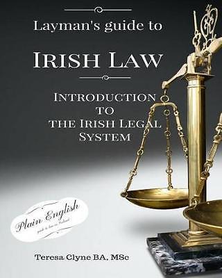 Layman's Guide to Irish Law: An Introduction to the Irish Legal System ...