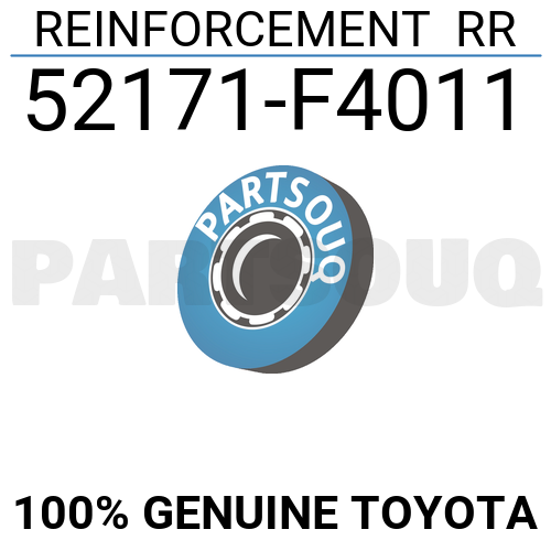 52171F4011 Genuine Toyota REINFORCEMENT RR 52171-F4011 | eBay
