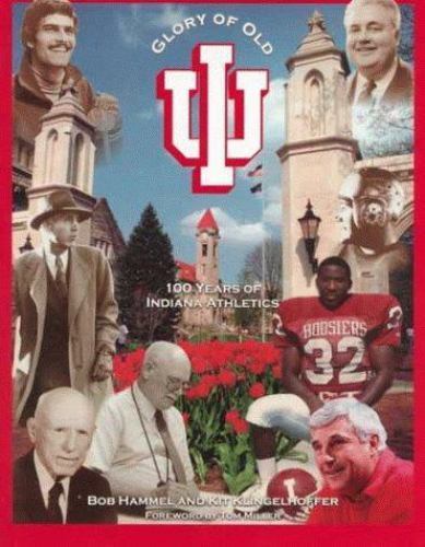 The Glory of Old Iu: Indiana University - 1582610681, hardcover, Bob ...
