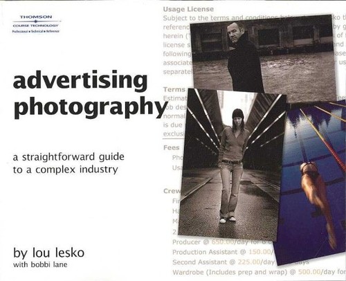 Advertising Photography : A Straightforward Guide to a Complex Industry ...