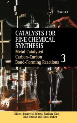 Catalysts for Fine Chemicals Synthesis Ser.: Metal Catalysed Carbon ...