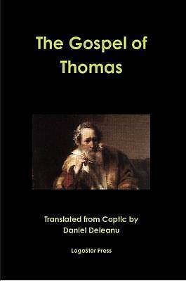 The Gospel of Thomas: A New Translation by Daniel Deleanu by Daniel ...