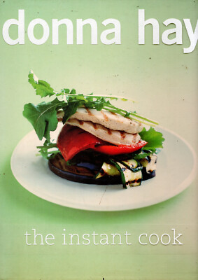 Donna Hay - The Instant Cook (Hardcover, 2004) 1st Ed - Very Good ...