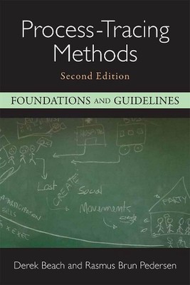 Process-Tracing Methods: Foundations and Guidelines by Derek Beach ...