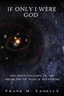 If Only I Were God: One Man’s Solution - Paperback, by Fanella Frank M ...