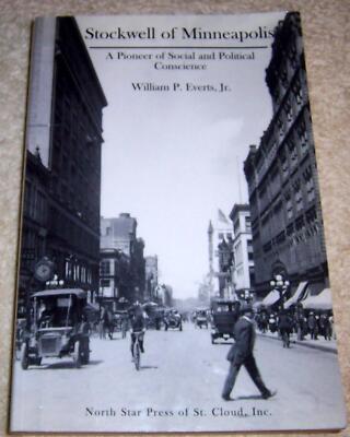 Stockwell of Minnesota Pioneer of Social and Political Conscience ...