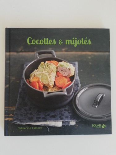 COCOTTES ET MIJOTES CATHERINE GILBERT - SOLAR EDITIONS 2012 | Achetez ...