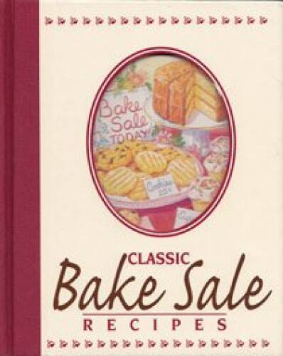 Classic Bake Sale Recipes (Classic Recipes) - Hardcover - VERY GOOD ...
