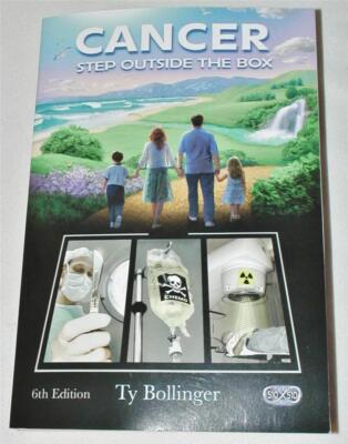CANCER: STEP OUTSIDE THE BOX Ty Bollinger 6th Ed 2014 about more than ...